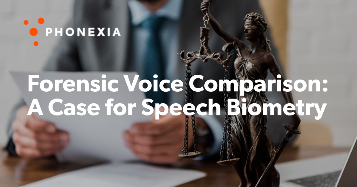 Forensic Voice Comparison—A Case for Speech Biometry | PHONEXIA