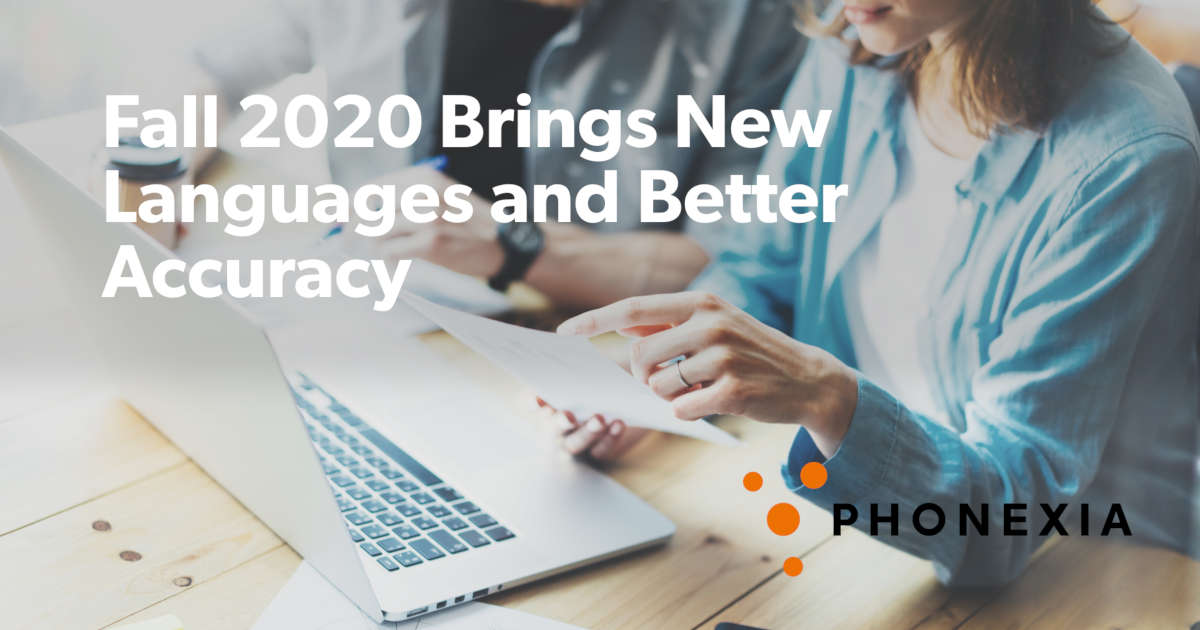 Fall 2020 Brings New Languages and Better Accuracy | PHONEXIA
