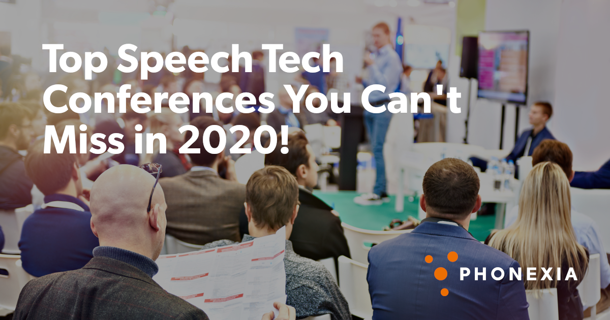 Top Speech Tech Conferences You Can't Miss in 2020 | Phonexia