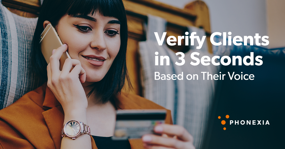 Verify Clients in 3 Seconds Based on Their Voice | PHONEXIA